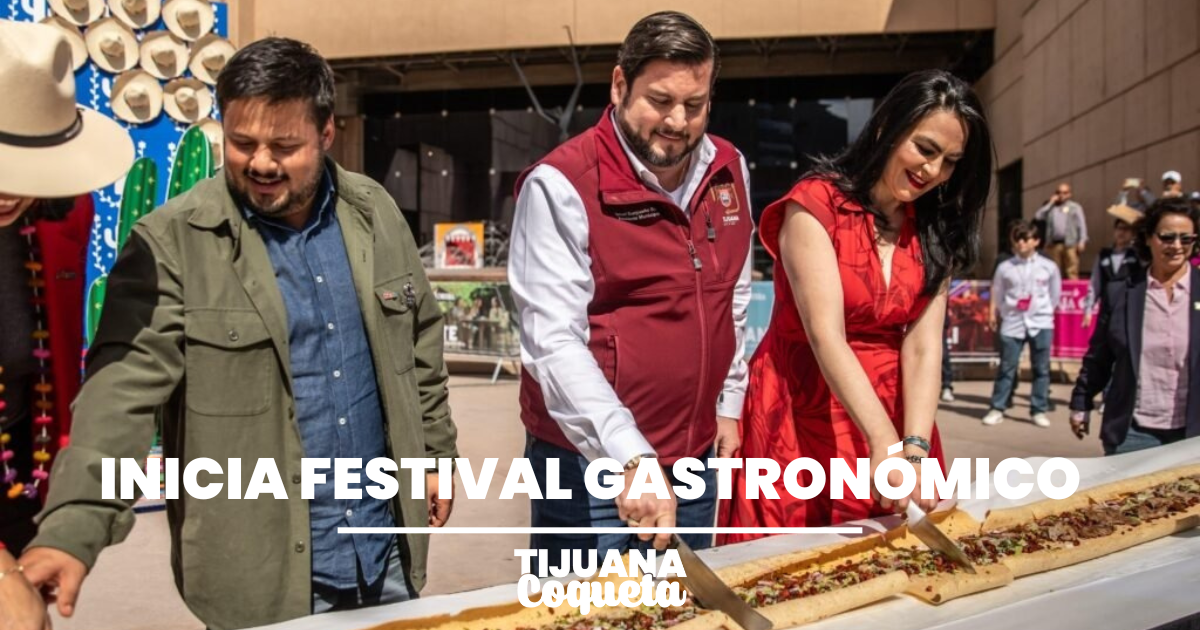 TIJUANA, CAPITAL DEL TACO: INICIA EN GRANDE EL FESTIVAL GASTRONÓMICO ...